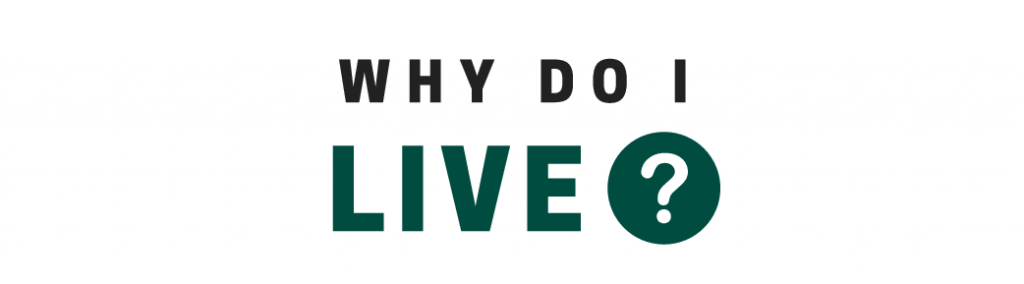 What is My Purpose in Life? - Why do i live?